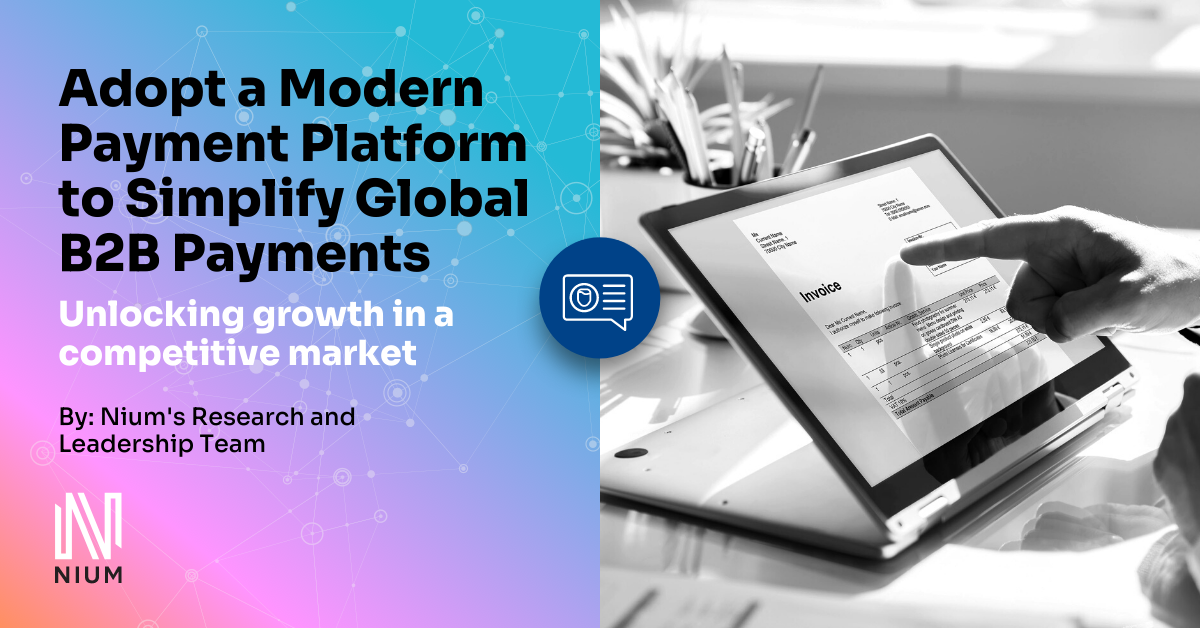 Adopt a Modern Payment Platform to Simplify Global B2B Payments - Nium