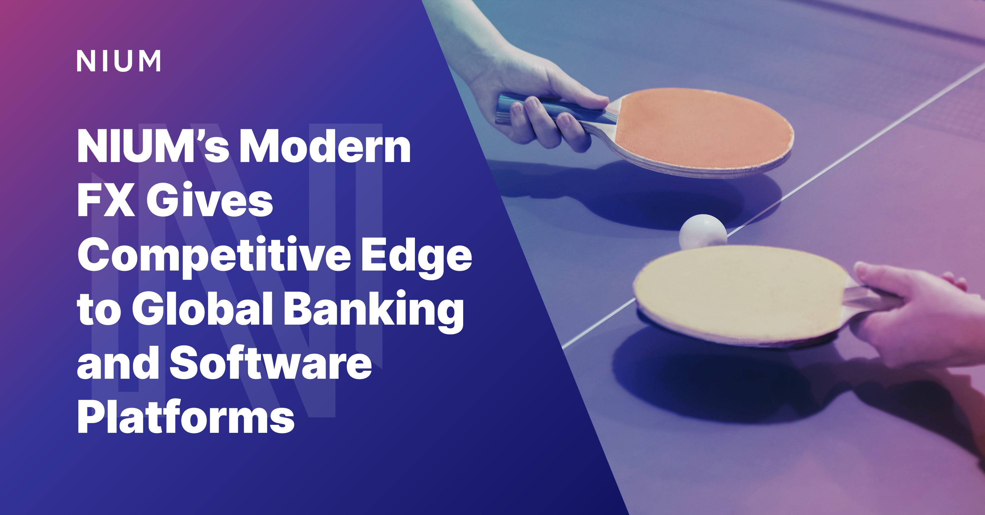 NIUM’s modern FX gives competitive edge to global banking and software ...