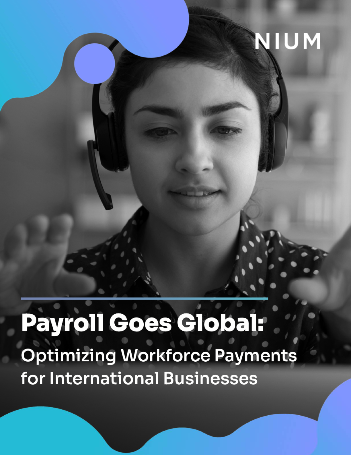 Download: Payroll Goes Global: Optimizing Workforce Payments