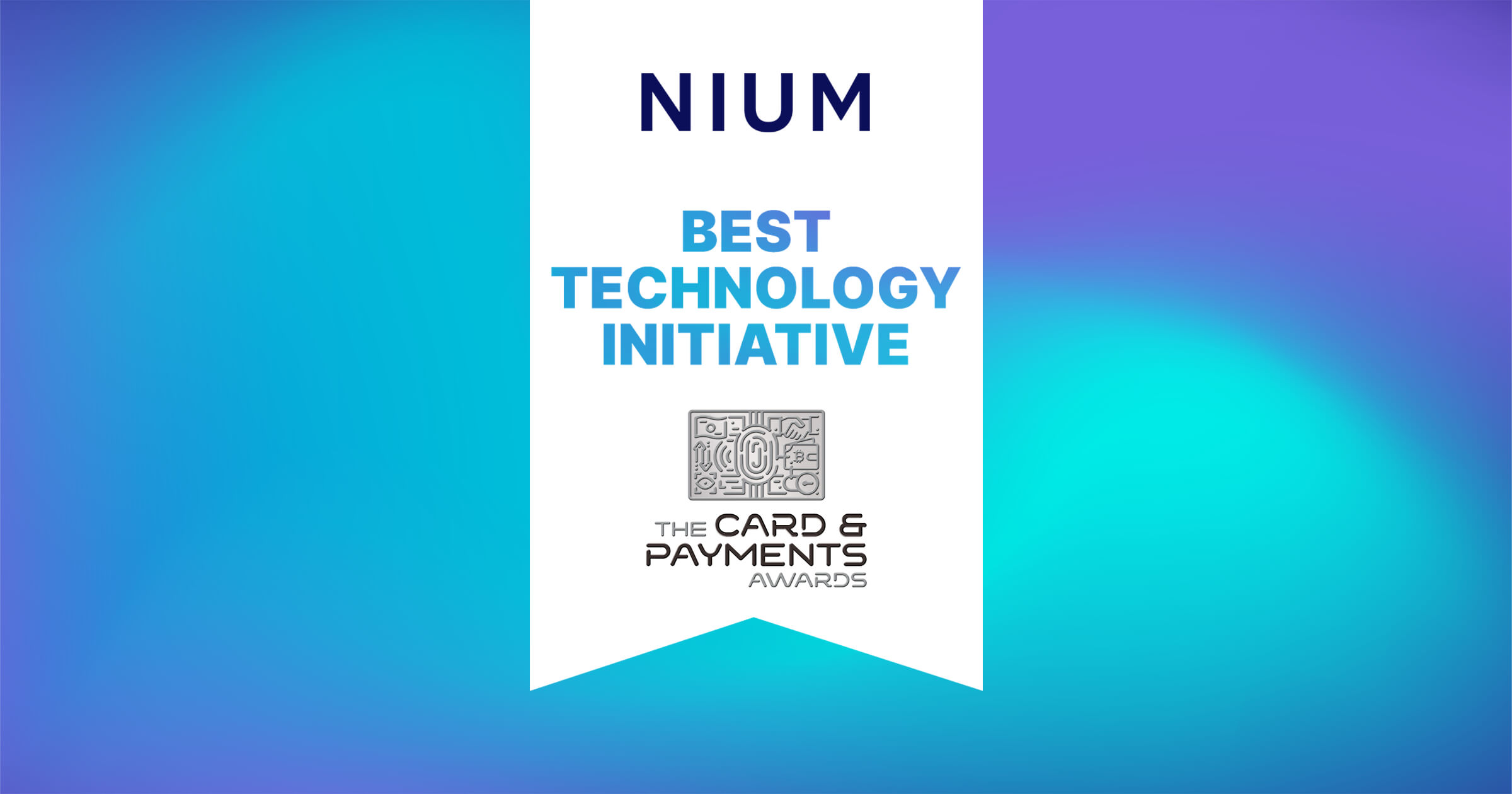 Nium named “Best Technology Initiative” at The Card and Payments Awards ...