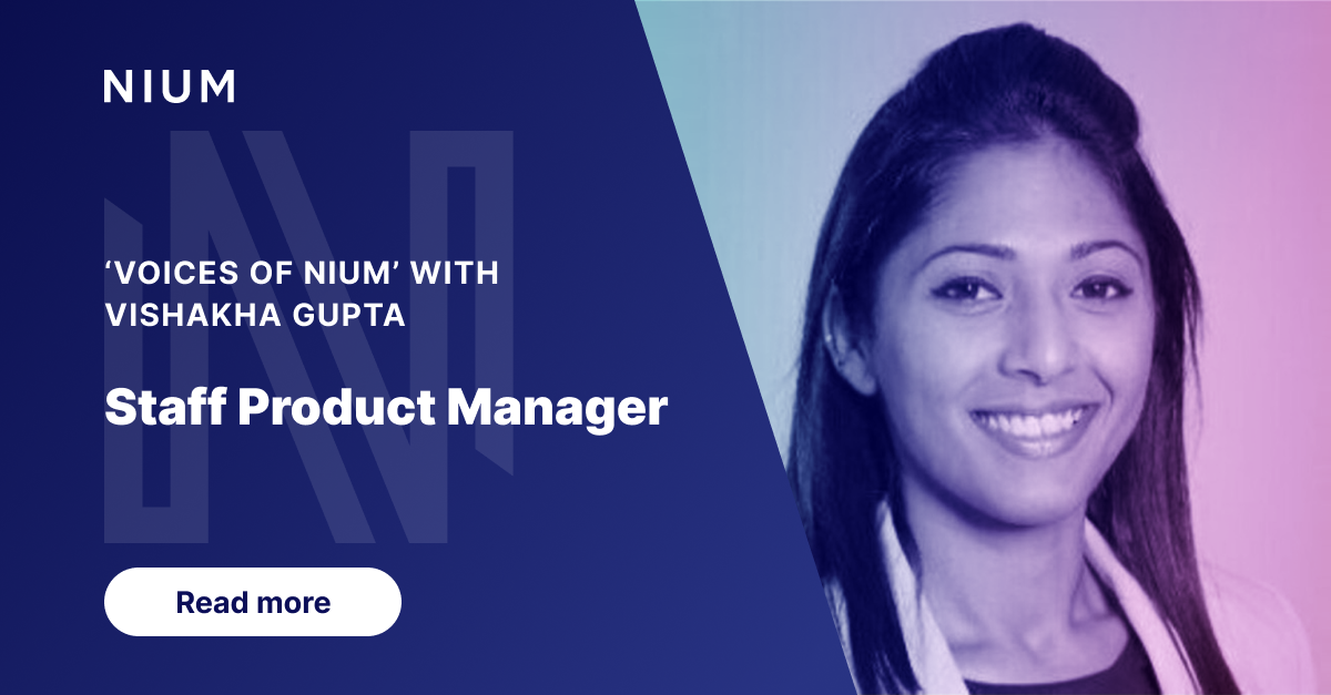 Voices of Nium with Vishakha Gupta, Staff Product Manager at Nium