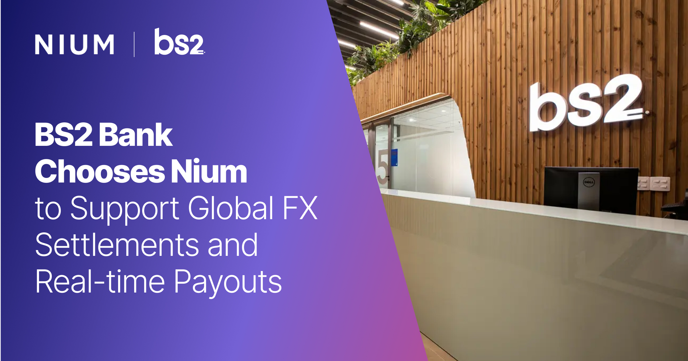 BS2 Bank Chooses Nium to Support Global FX Settlements and Real-time Payouts