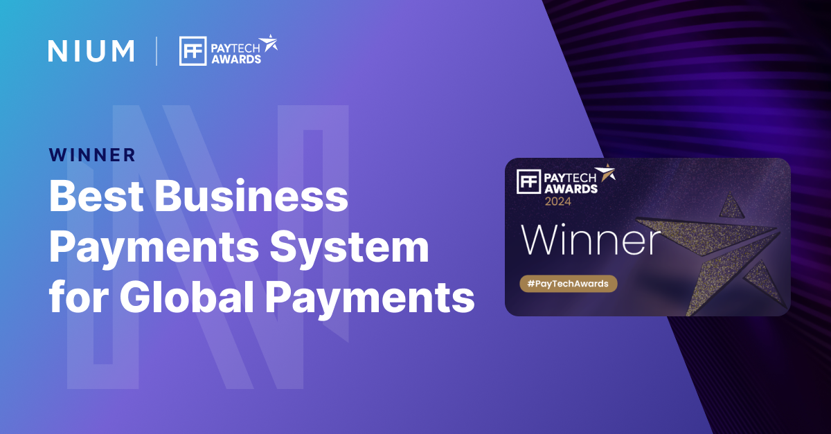 Nium wins ‘Best Business Payments System' at Fintech Futures PayTech ...